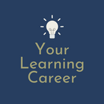 Your Learning Career